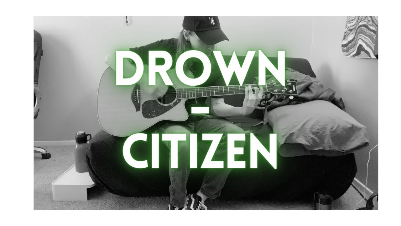 Drown - Citizen (cover by $terling) - YouTube
