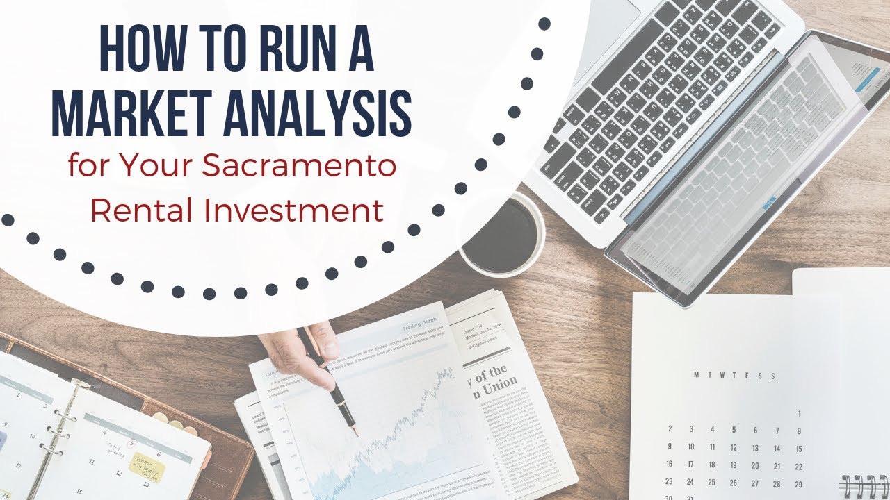 How to Run a Market Analysis for Your Sacramento Rental Investment ...