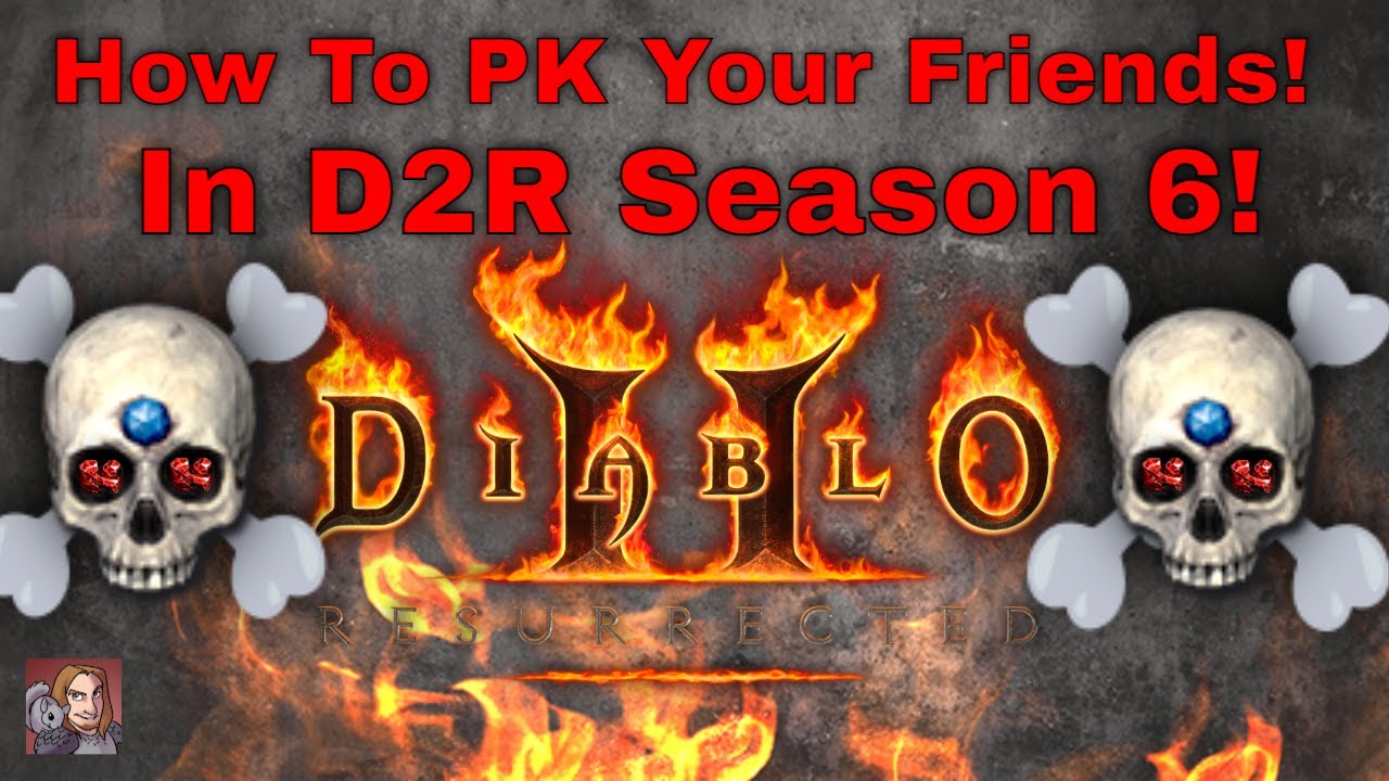 How To PK Your Friends In D2R Ladder Season 6 Starts Feb 22nd 2pm How To PK Your Friends In D2R Ladder Season 6 Starts Feb 22nd 2pm