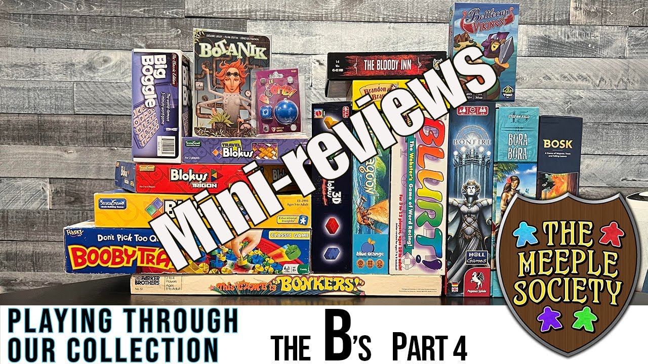 EP 10: the B's (pt 4) Playing through our collection: A board game ...