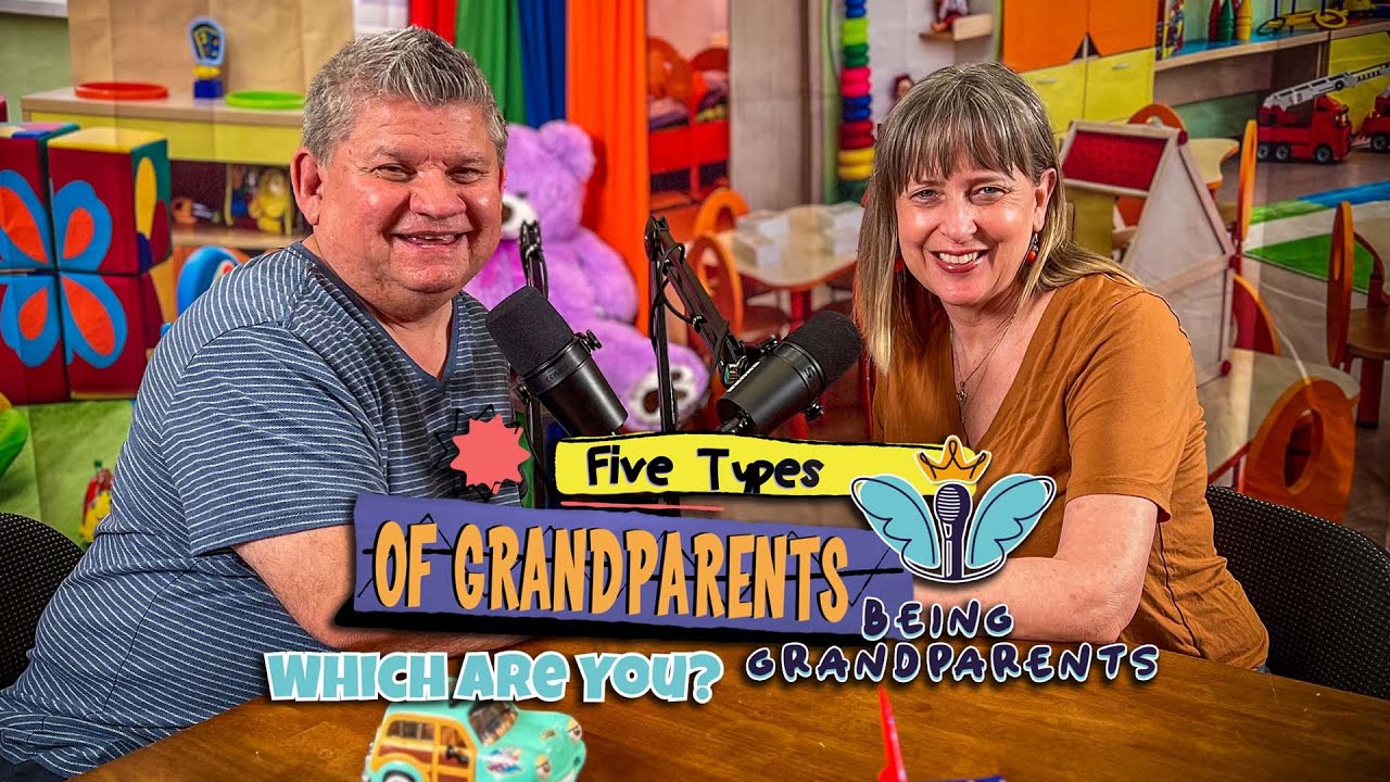 5 Types of Grandparents - Being Grandparents Podcast #familyfriendly # ...