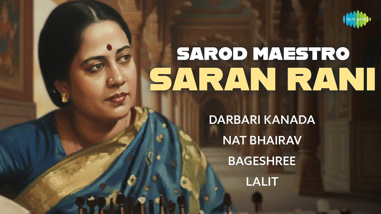 Sarod Maestro Saran Rani | Raga Nat Bhairav | Raga Lalit | Indian ...