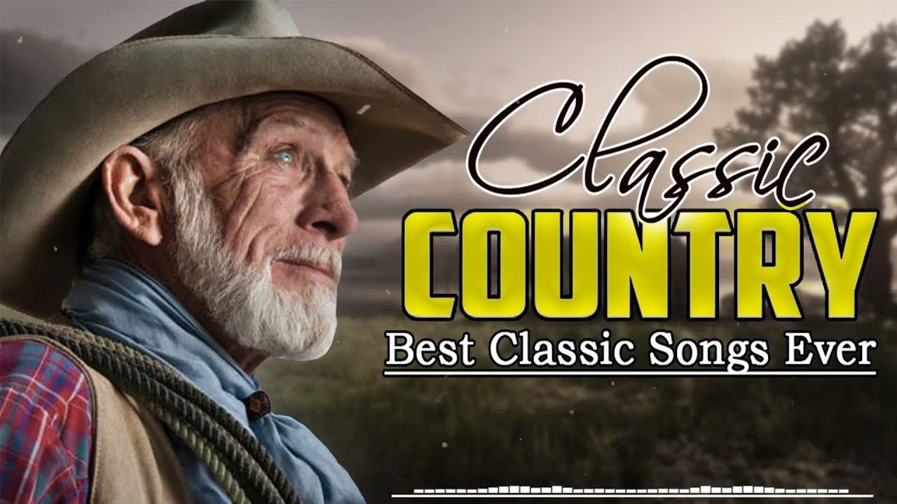 Greatest Hits Classic Country Songs Of All Time 🤠 The Best Of Old ...