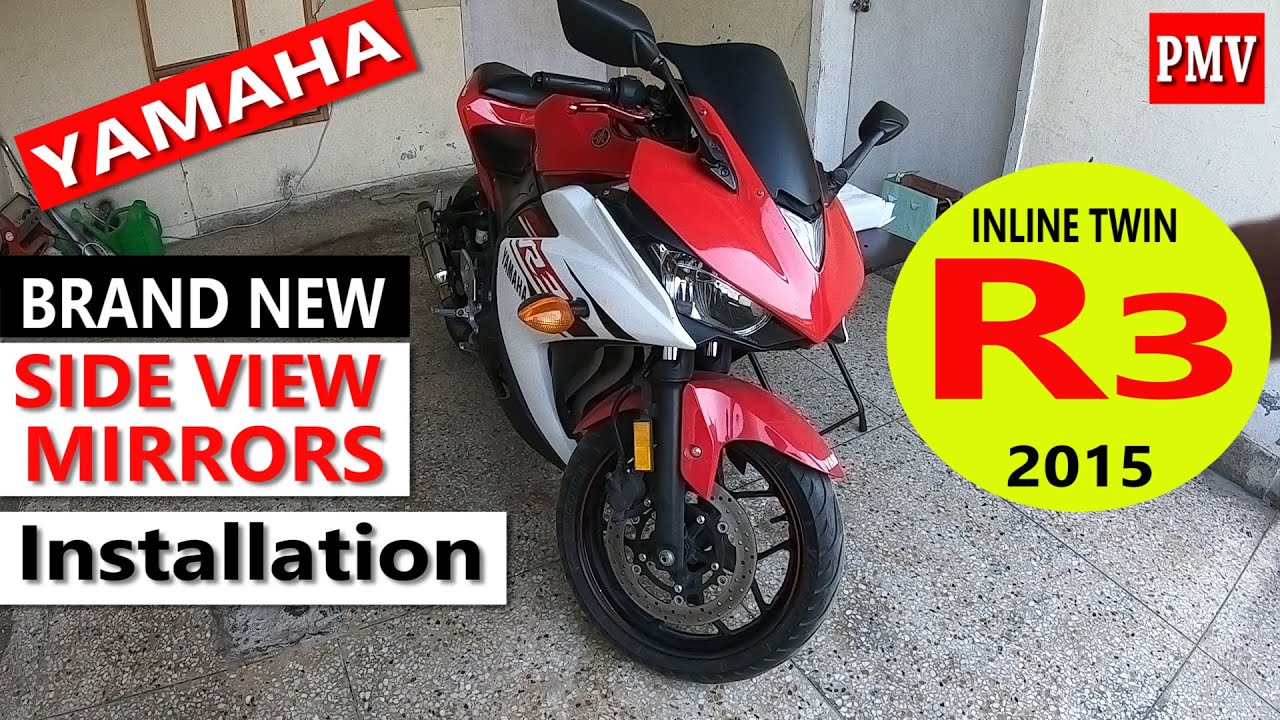 YAMAHA R3 2015 BRAND NEW SIDE VIEW MIRRORS INSTALLATION - YouTube