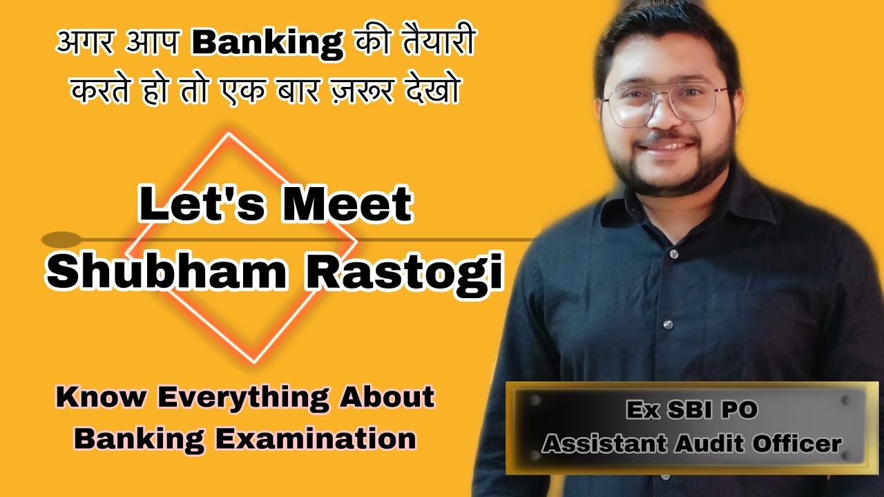 Let’s talk with Shubham Rastogi | SBI PO | Assistant Audit Officer ...