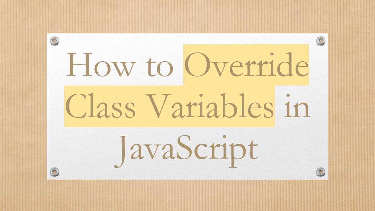 How to Override Class Variables in JavaScript - YouTube