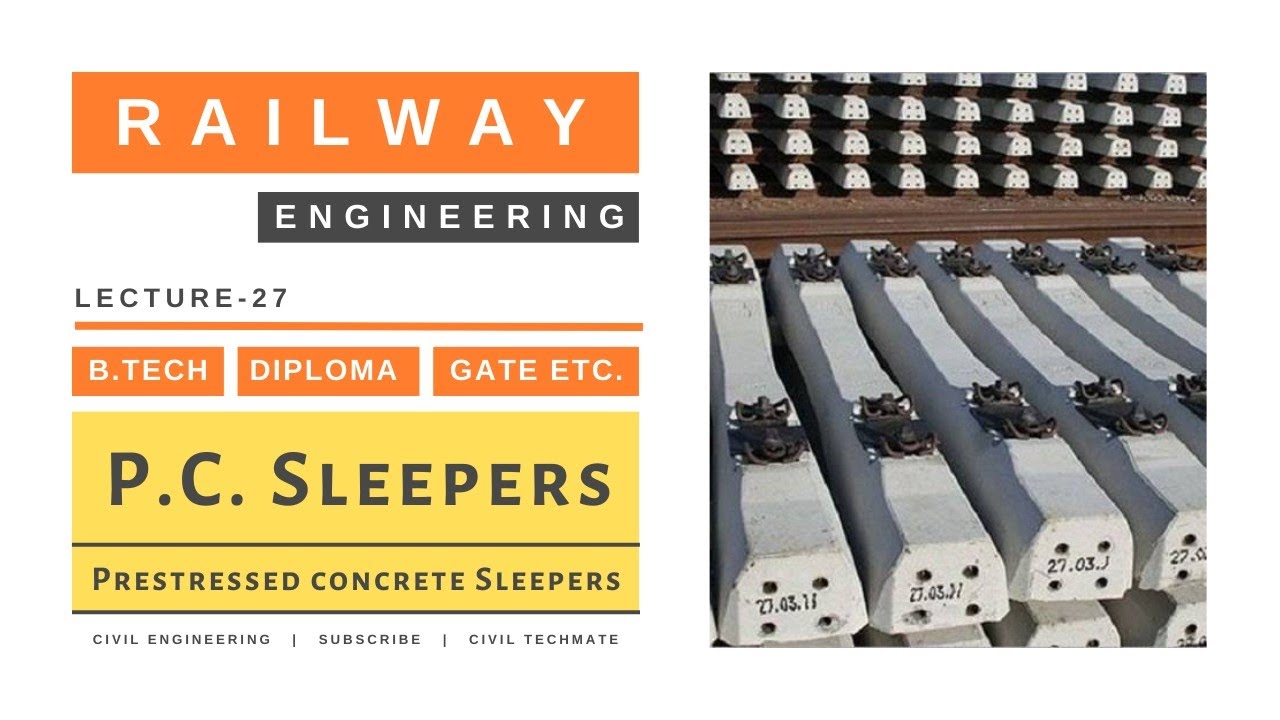 Prestressed Concrete Sleepers | P.C. Sleepers | Lecture - 27 | Railway ...