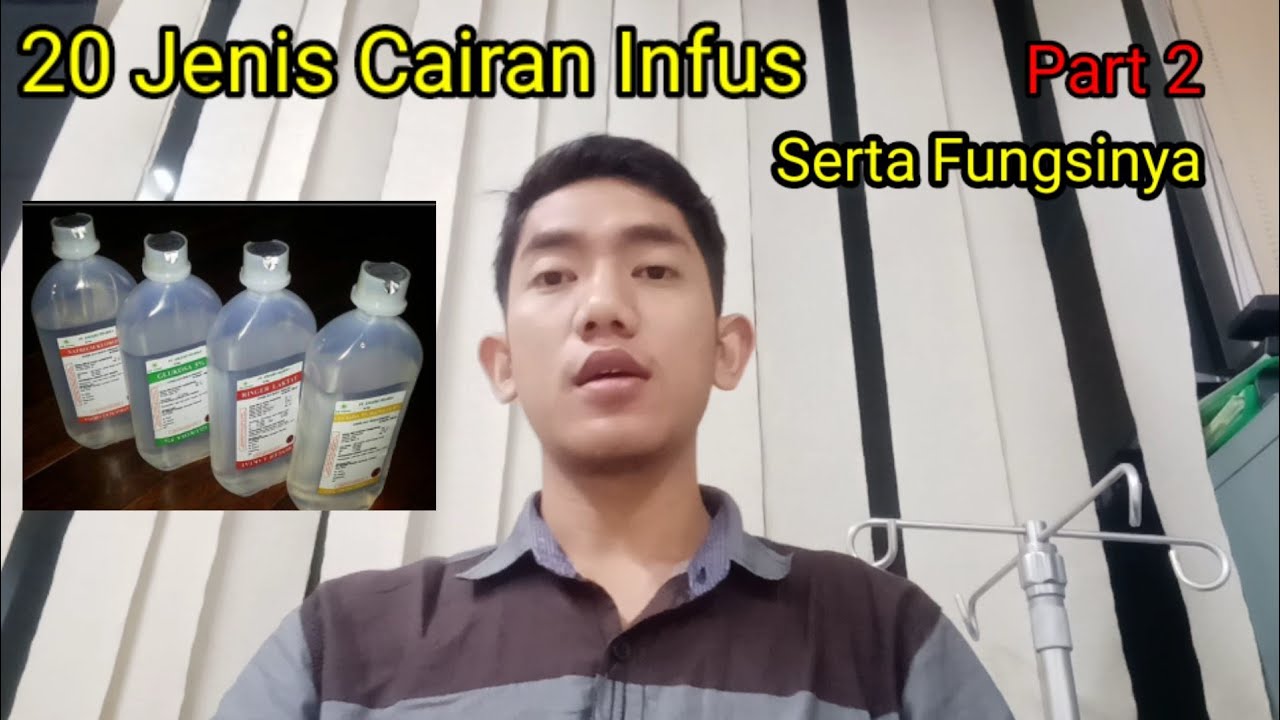 20 Jenis Cairan Infus dan Fungsinya || Part 2 - YouTube