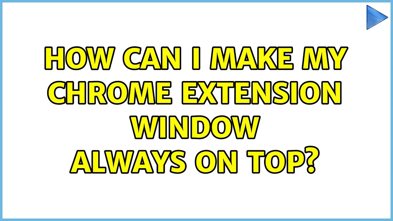 How can I make my Chrome Extension window always on top? - YouTube