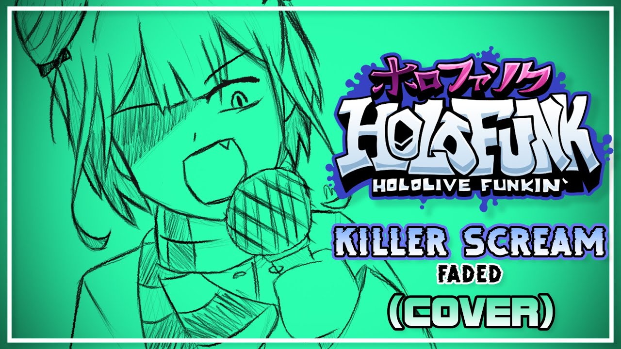 Holofunk | Killer Scream [FaDeD] [Cover] - YouTube