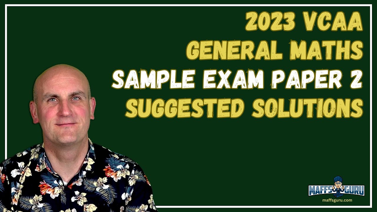 Year 12 VCE General Maths 2023 VCAA Sample Exam Paper 2 Suggested year-12-vce-general-maths-2023-vcaa-sample-exam-paper-2-suggested