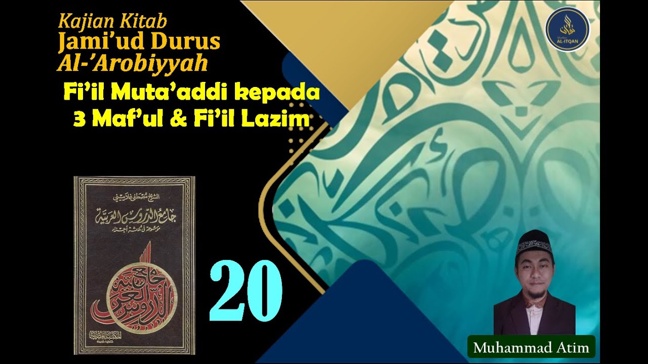 Jami'uddurus Al-'Arabiyyah #20 - Fi'il Muta'addi kepada 3 Maf'ul & Fi ...