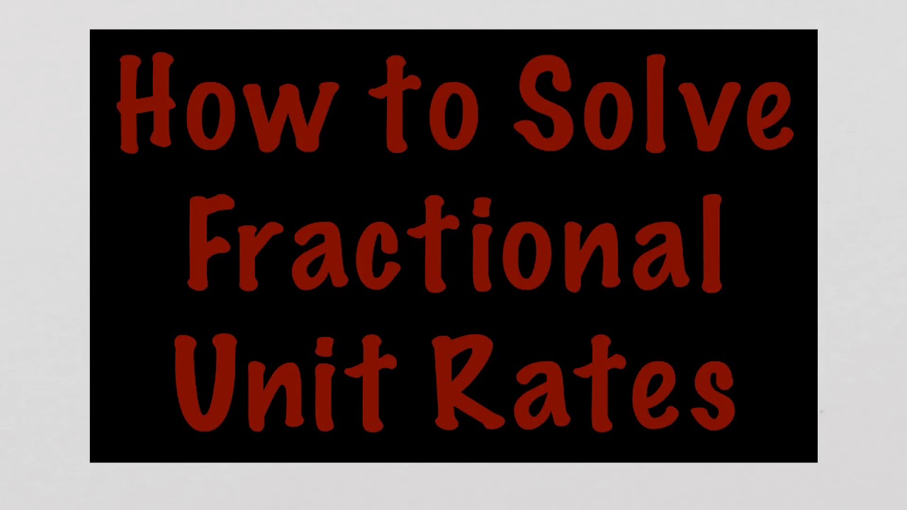 Fractional Unit Rates YouTube fractional-unit-rates-youtube
