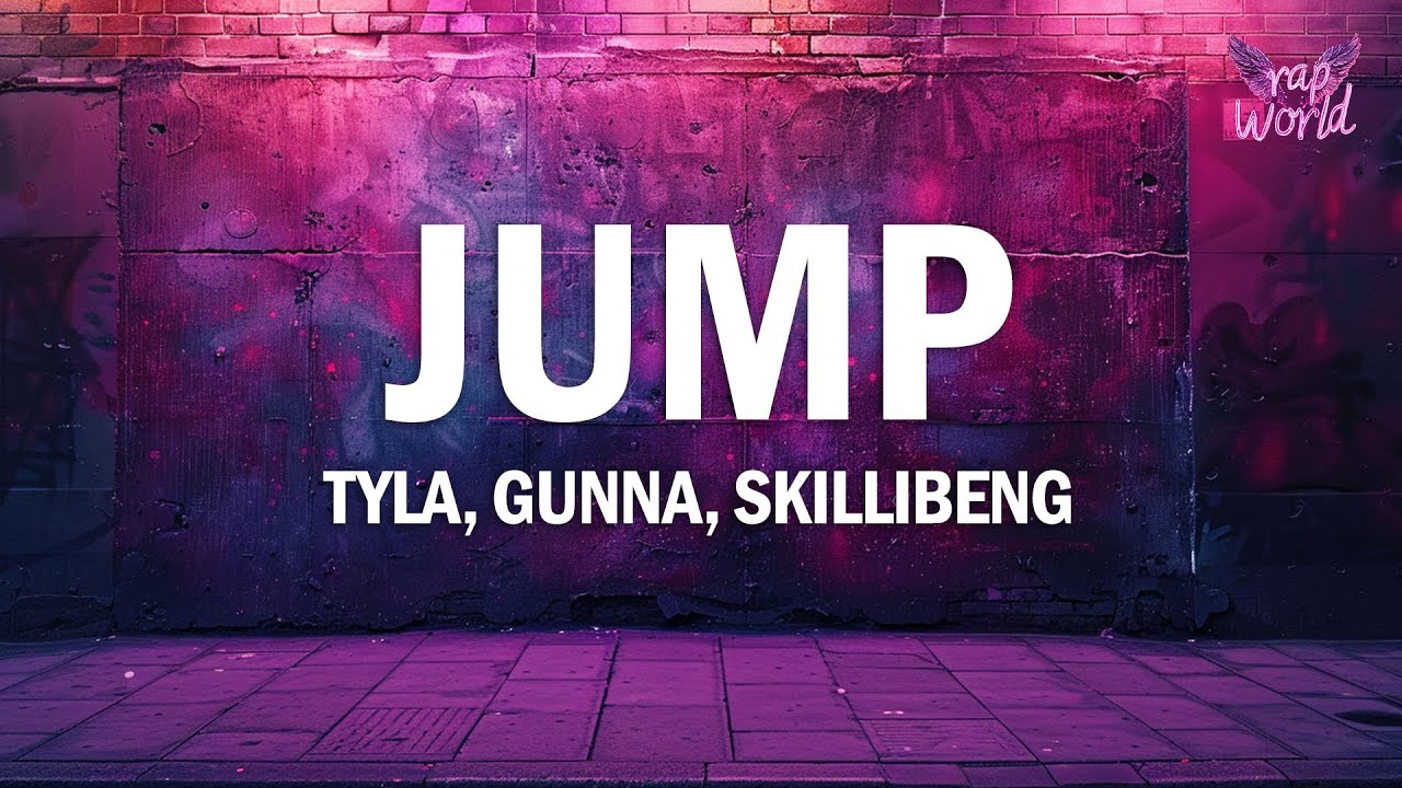Tyla - Jump (Lyrics) ft. Gunna, Skillibeng - YouTube