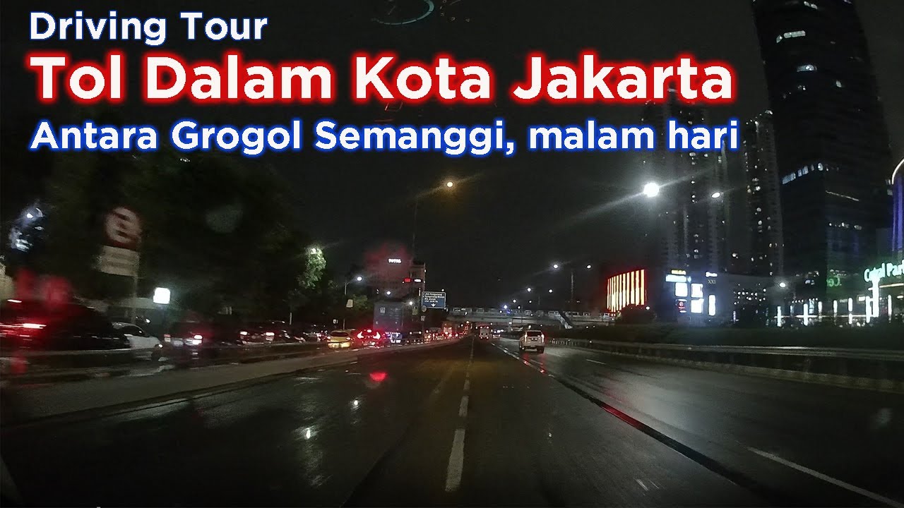 Tol dalam kota Jakarta ~ Antara Grogol Semanggi malam hari ~ Driving ...