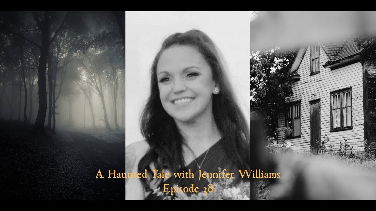 Episode 38: A Haunted Tale with Jennifer Williams - YouTube