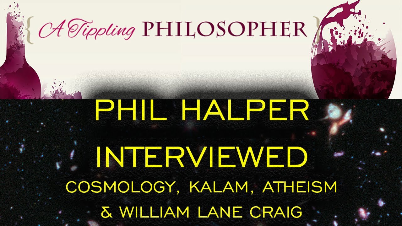 Phil Halper (skydivephil) Interview on Cosmology, Kalam, Craig and ...