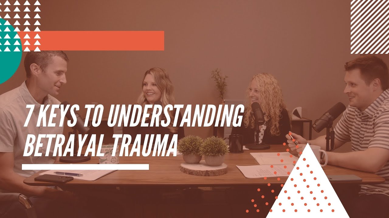 7 Keys To Understanding Betrayal Trauma (FULL EPISODE) - YouTube
