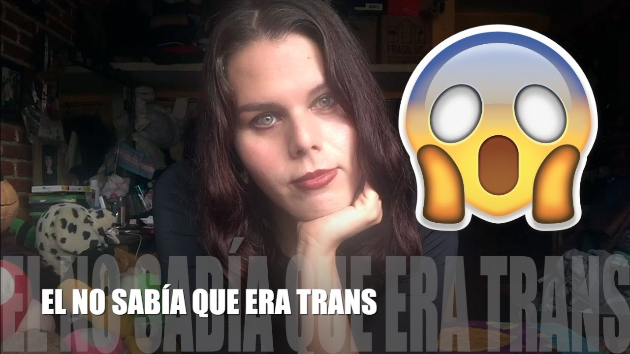 El no sabía que era trans (Storytime) - YouTube