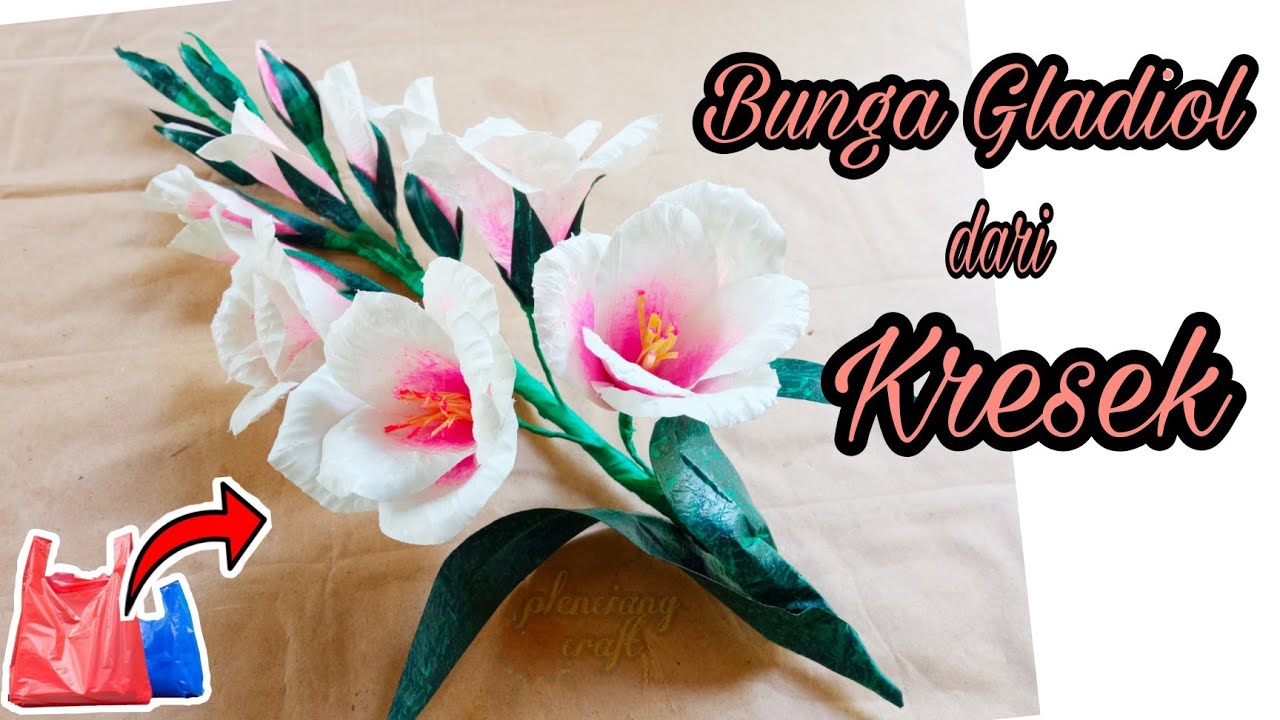 Bunga Gladiol dari kresek || Gladiolus flower making - YouTube