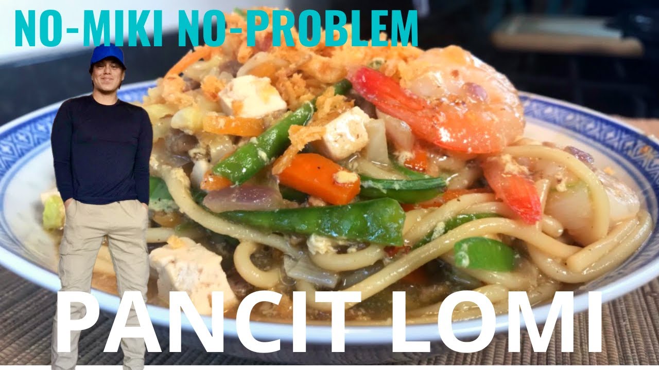 NO MIKI-NO PROBLEM PANCIT LOMI - YouTube