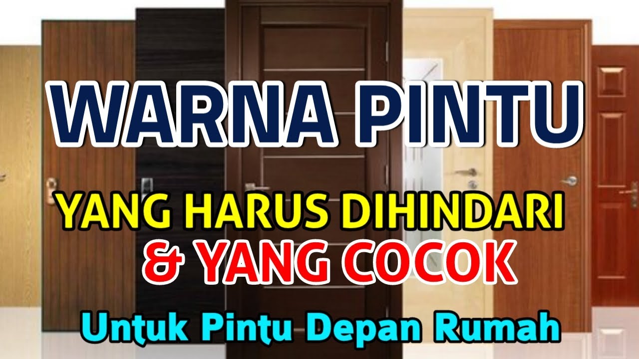 WARNA PINTU YANG HARUS DIHINDARI & YANG COCOK - YouTube