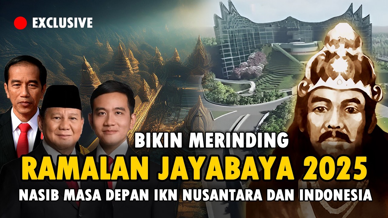 RAMALAN JAYABAYA 2025 ‼️ NASIB MASA DEPAN IKN NUSANTARA DAN INDONESIA ‼ ...
