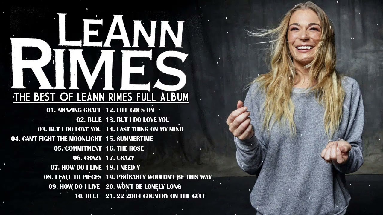 LeAnn Rimes Greatest Hits Full album - Best of LeAnn Rimes Songs ...