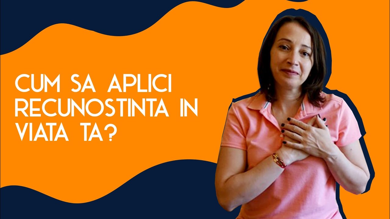Afirmatii si recunostinta | Cum sa aplici recunostinta in viata ta ...