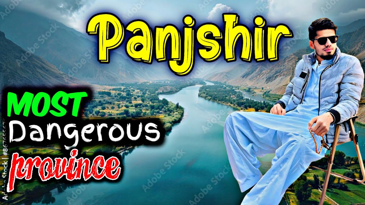 Panjsher | All you need to know about this historic province of ...