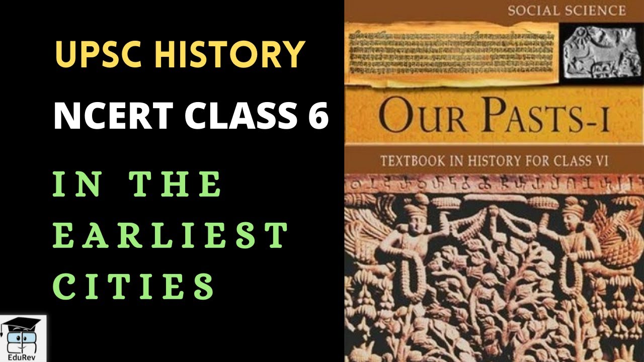 NCERT Class 6 History In The Earliest Cities NCERT Summaries UPSC History UPSC CSE IAS ncert-class-6-history-in-the-earliest-cities-ncert-summaries-upsc-history-upsc-cse-ias