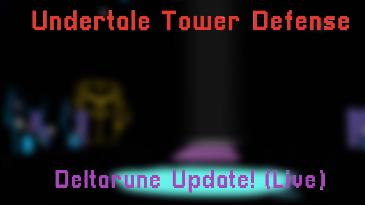 Undertale Tower Defense Playing Deltarune Update! (Live Stream) - YouTube