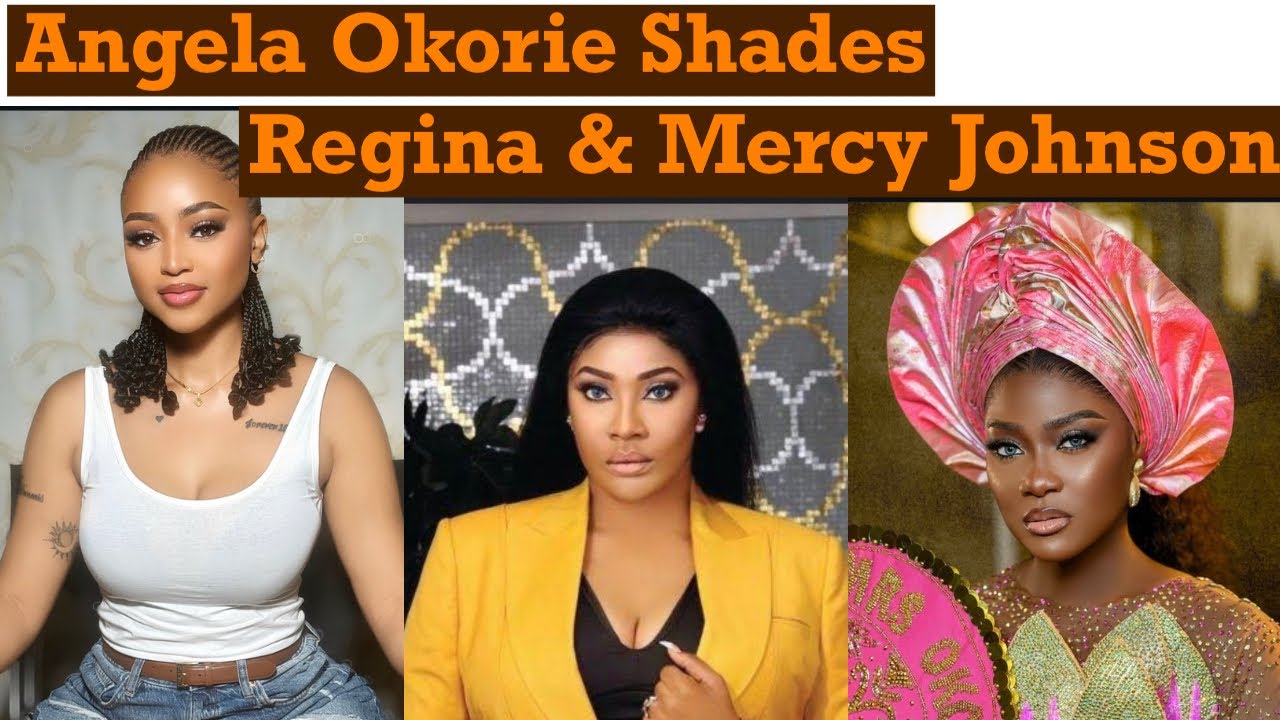 Angela Okorie Shades Regina Daniels & Mercy Johnson Again. - YouTube