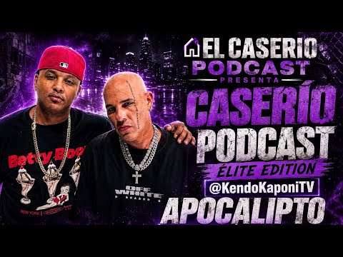 CASERÍO PODCAST ÉLITE EDITION @KendoKaponiTV APOCALIPTO THE ÁLBUM DOLOR Y UN PROCESO A PUÑO Y LETRA