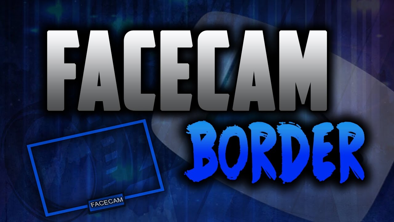 How To Make A Facecam Border In Photoshop Facecam Overlay Tutorial how-to-make-a-facecam-border-in-photoshop-facecam-overlay-tutorial