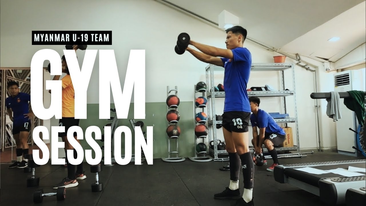 GYM WORKOUT! | Myanmar U-19 Football team training - YouTube