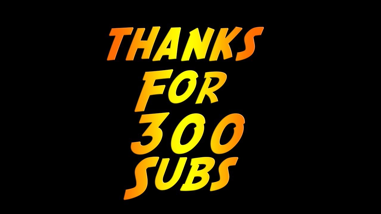 THANKS FOR 300 SUBS (DUALTAGE?) - YouTube