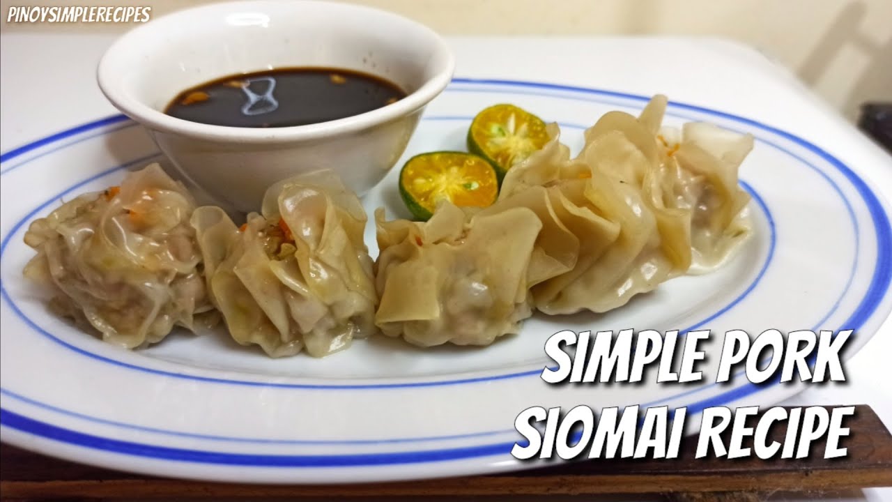 Simple Pork Siomai Recipe Pinoy Street Foods 2021 Youtube