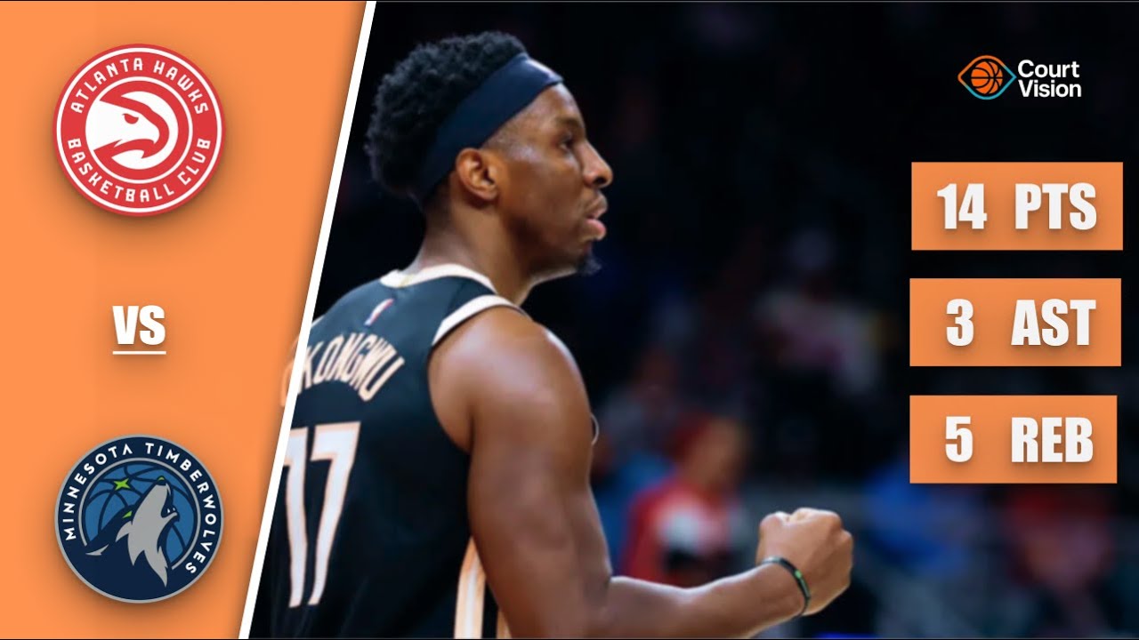 Onyeka Okongwu - 14 Points, 3 Assists, 5 Rebounds vs Timberwolves ...