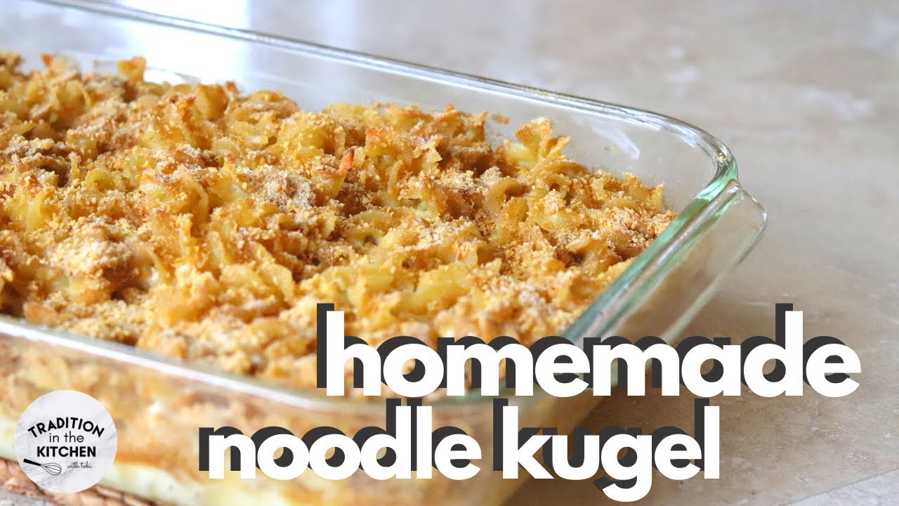 Homemade NOODLE KUGEL Recipe | Tradition in the Kitchen - YouTube