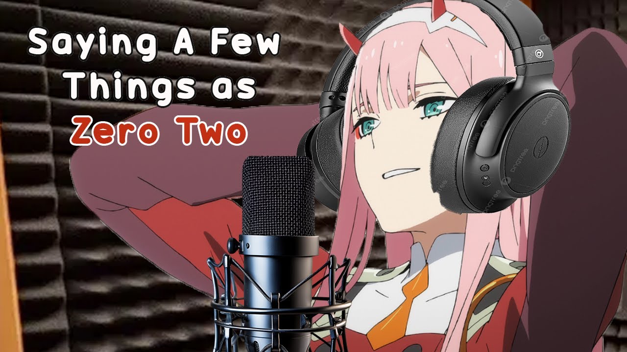 Saying A Few Things as Zero Two (Ft. Monarch, Cy Yu, and CottontailVA ...