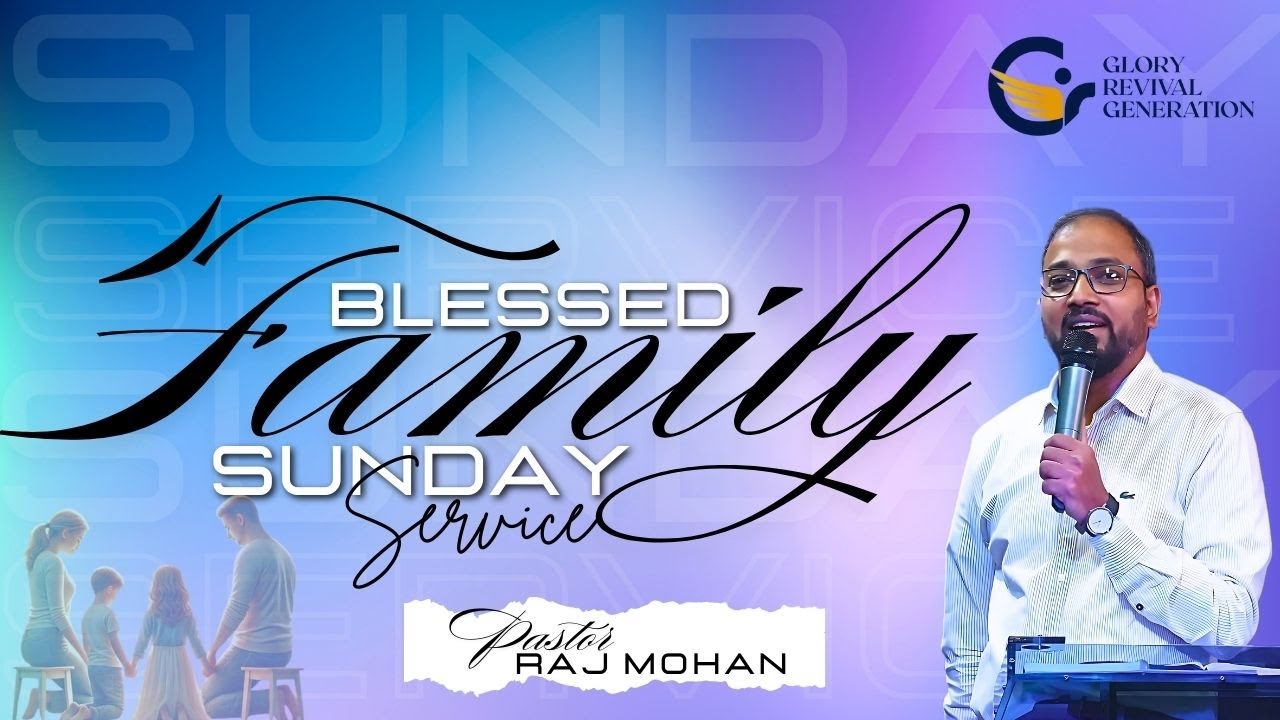 BLESSED FAMILY | Sunday Service | GLORY REVIVAL GENERATION | 22 DEC ...