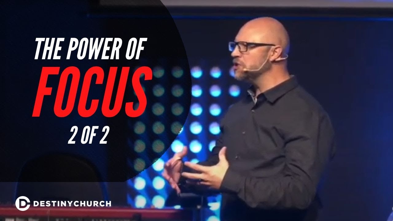 The Power of Focus 2 of 2 | Destiny Church Chester | Pastor Jeff | Sep ...
