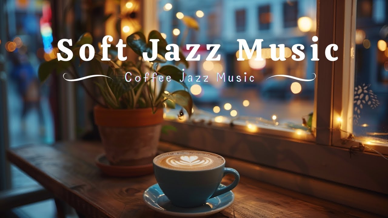 Smooth Evening Jazz ☕ Jazz Music Upbeat Your Moods, Jazz Relaxing Music ...