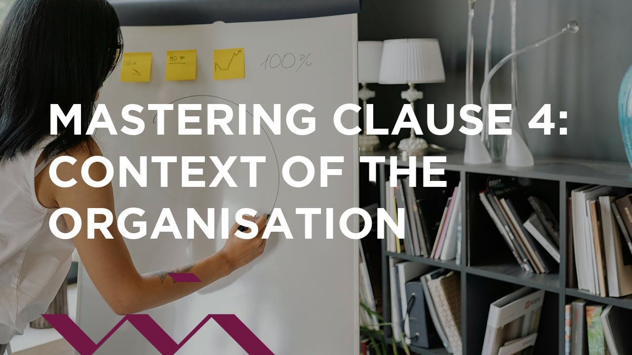Mastering Clause 4: Context of the Organisation - YouTube