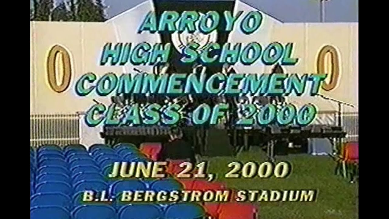 Arroyo High School 2000 Graduation Ceremony - YouTube