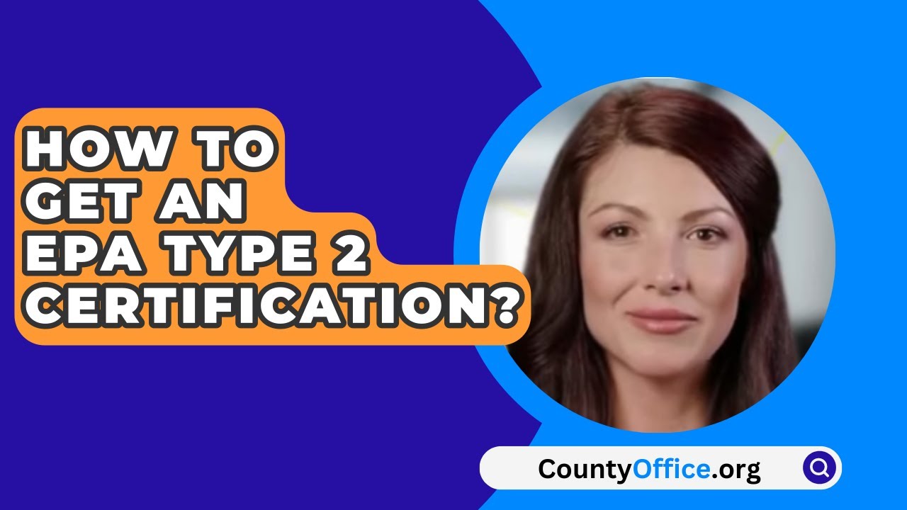 How To Get An EPA Type 2 certification? - CountyOffice.org - YouTube