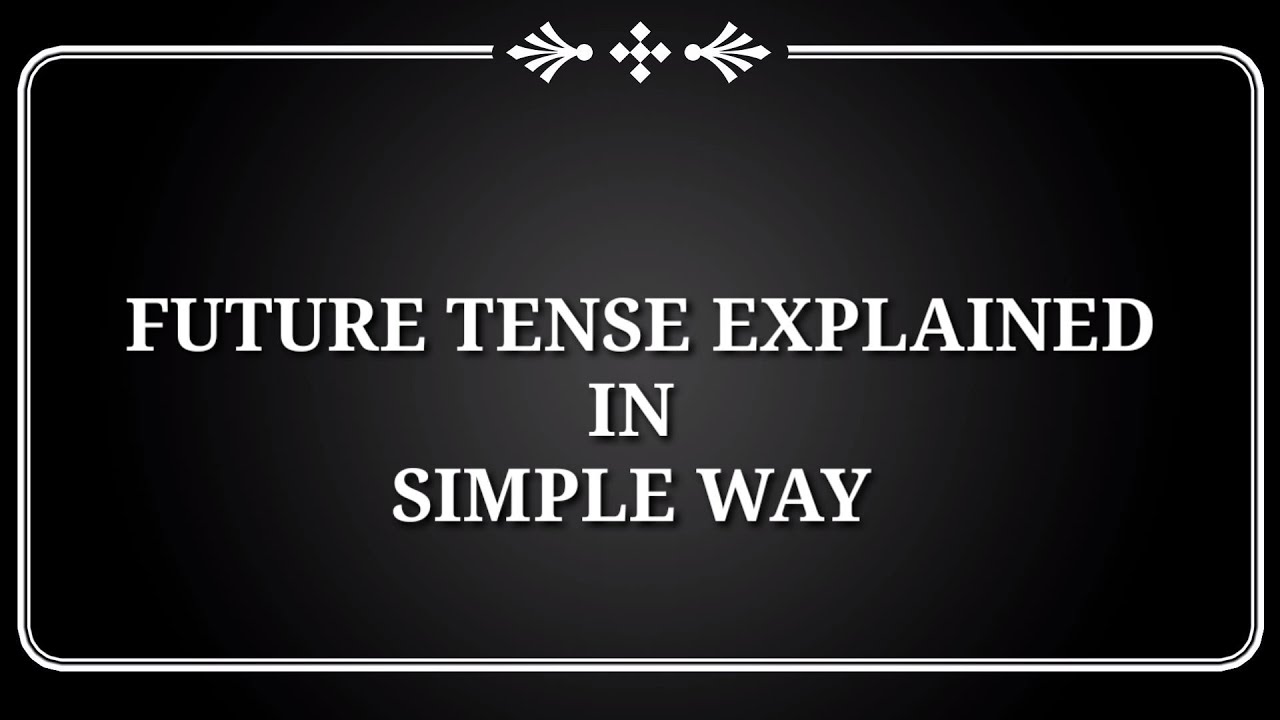future tense explained in easiest way - YouTube