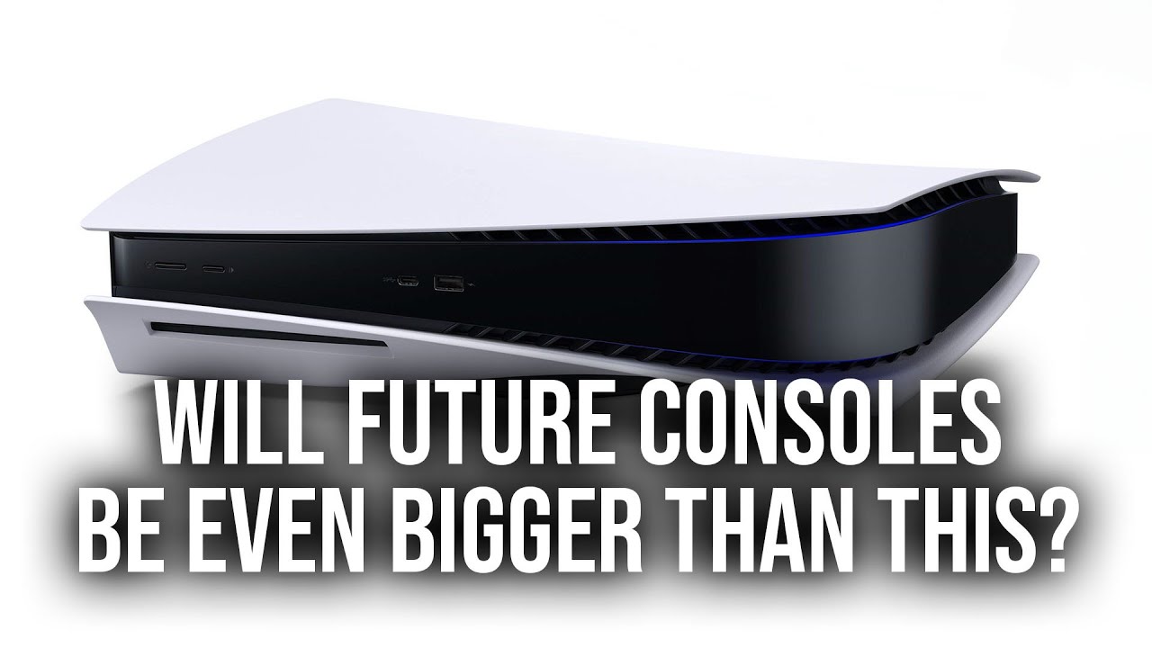 Will Future Consoles Be Even BIGGER Than PS5? - YouTube