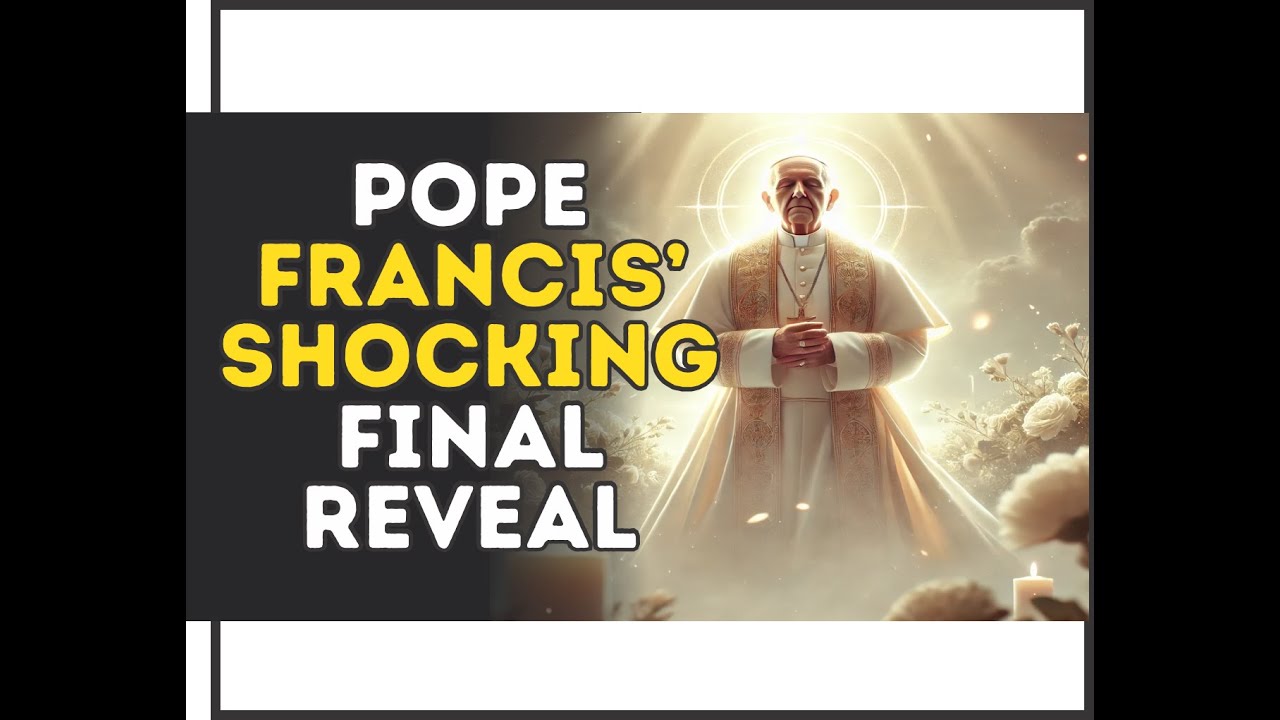 Pope Francis’ Final Whisper—The Secret That Shook Heaven and Earth ...